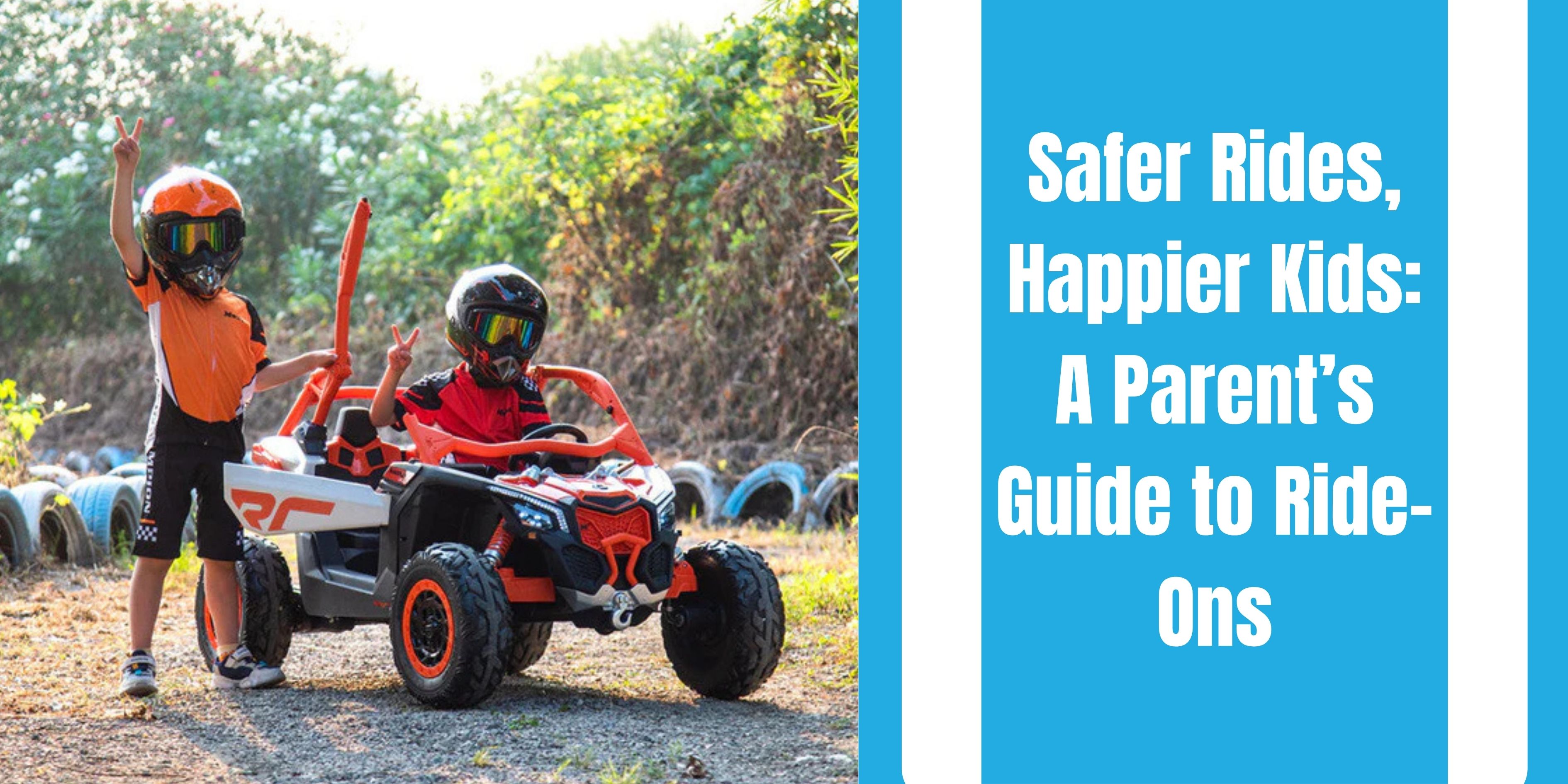 A Parent’s Guide to Choosing the Right Ride-On
